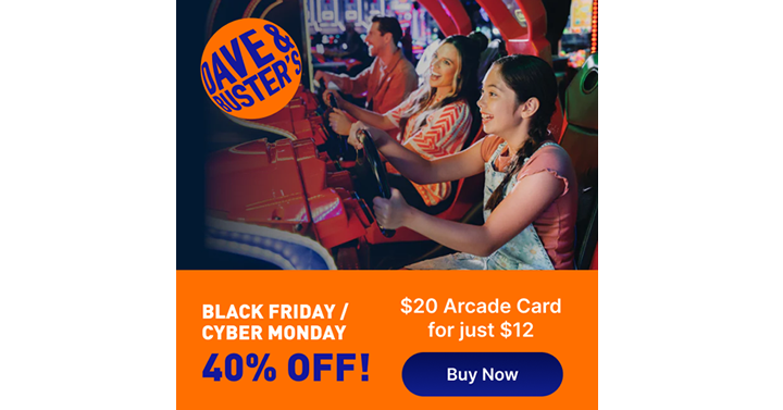 Get a Dave & Buster’s $20 Arcade Card for just $12! Cyber Monday ...